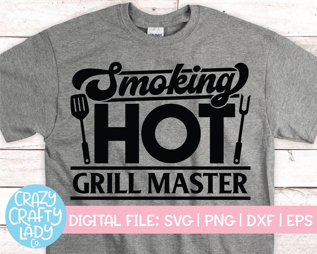Smoking Hot Grill Master SVG, Smoker Cut File, Dad Apron Quote, Funny ...