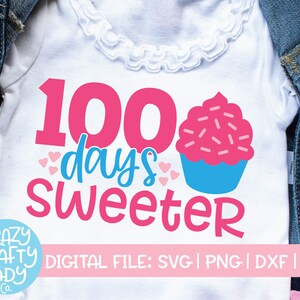 100 Days Sweeter SVG, 100th Day of School Cut File, Girl's Shirt Design ...