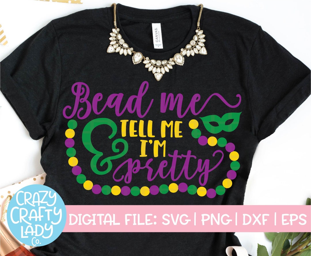 Bead Me & Tell Me I'm Pretty SVG Mardi Gras Cut File - Etsy