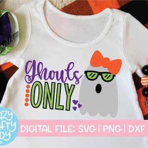 Ghouls Only SVG, Halloween Cut File, Kids' Ghost Saying, Party Design ...