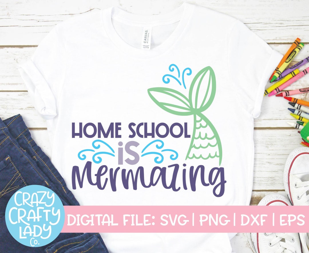 Home School is Mermazing SVG, Back to School Cut File, Kids' Mermaid ...