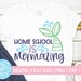 Home School is Mermazing SVG, Back to School Cut File, Kids' Mermaid ...