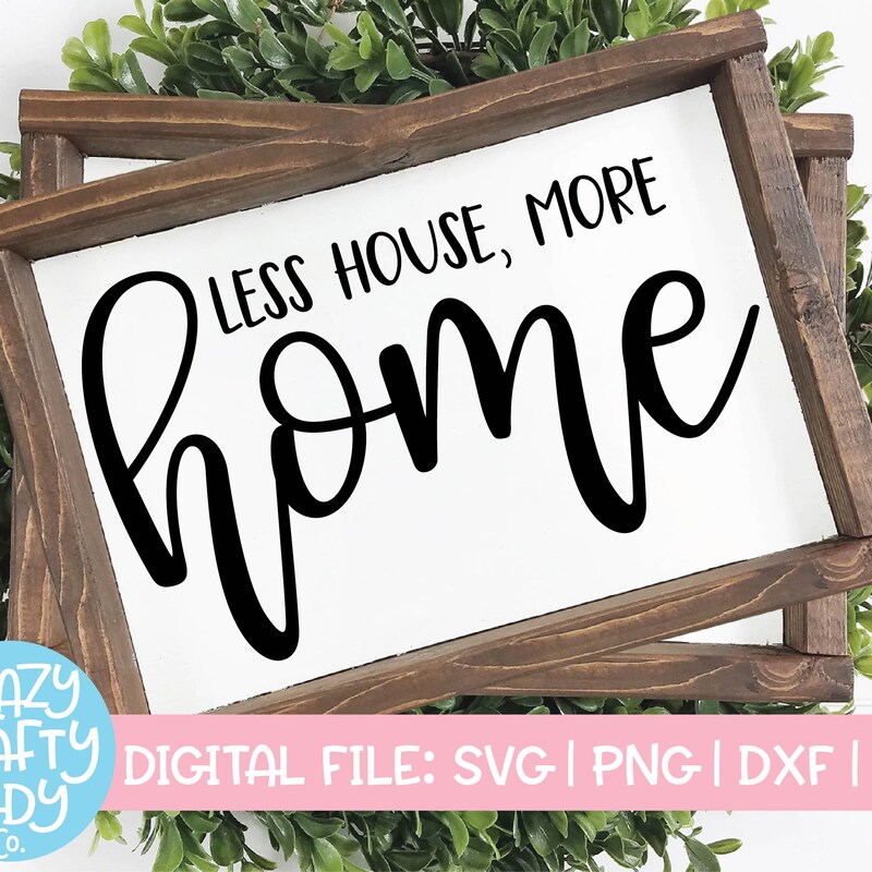 Less House More Home Sign - Etsy