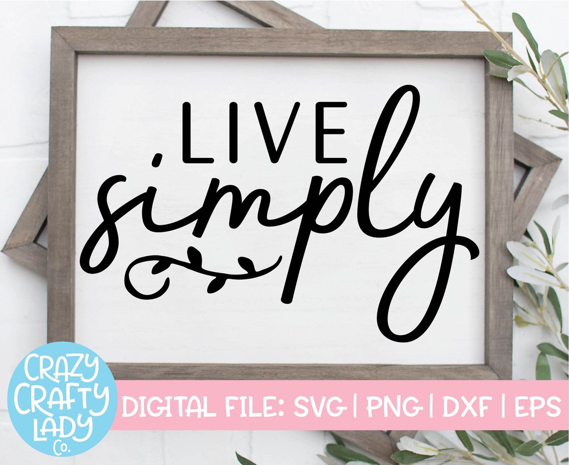 Live Simply SVG Minimalist Cut File Inspirational Design | Etsy