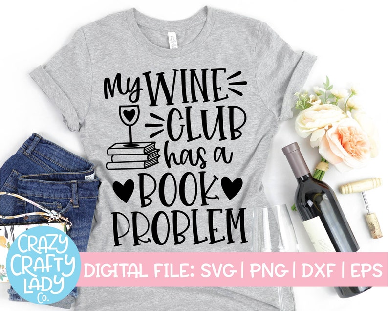 My Wine Club Has a Book Problem SVG Reading Cut File Sassy - Etsy