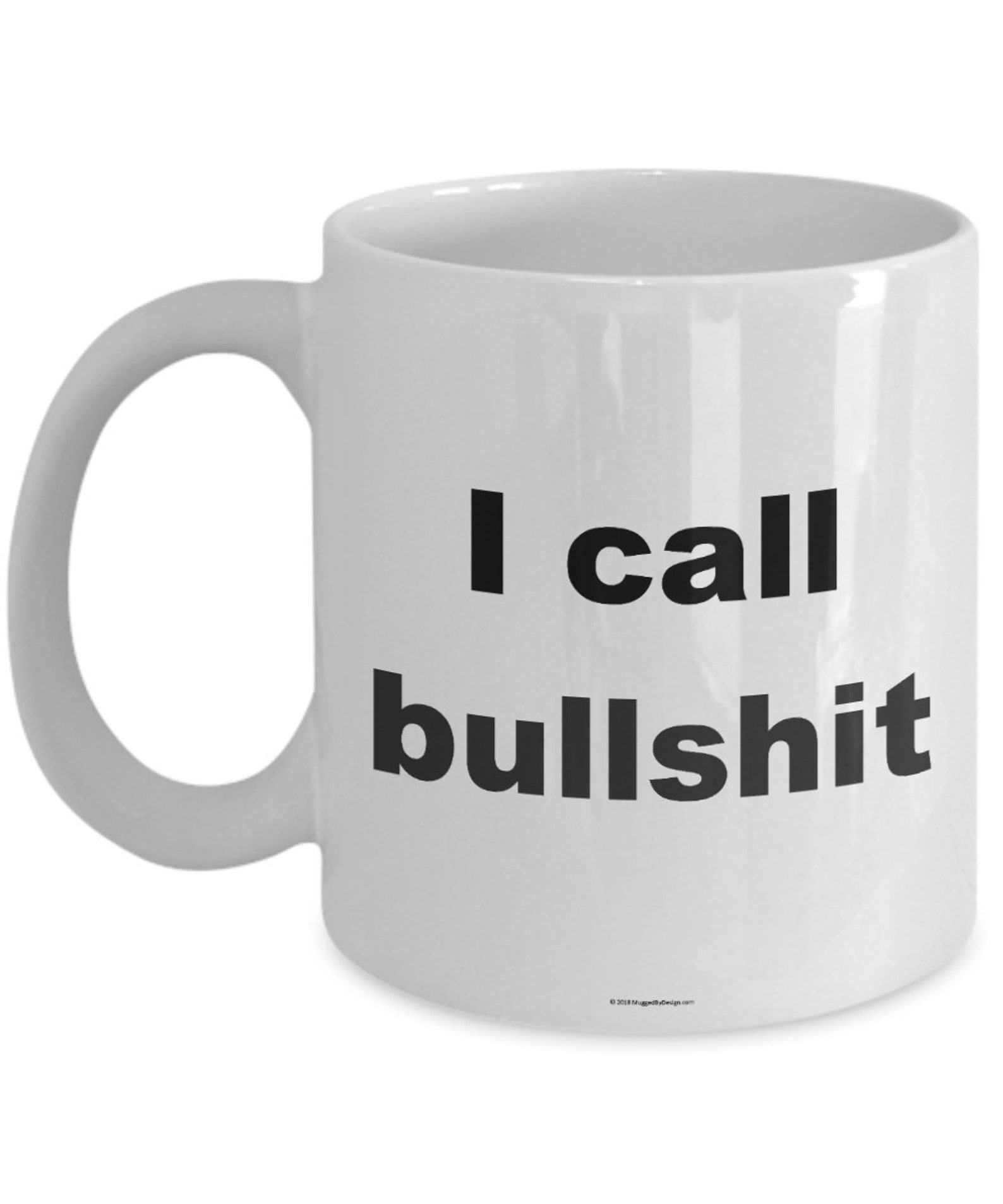 Offensive Coffee Mug I Call Bullshit Great Gift for People - Etsy