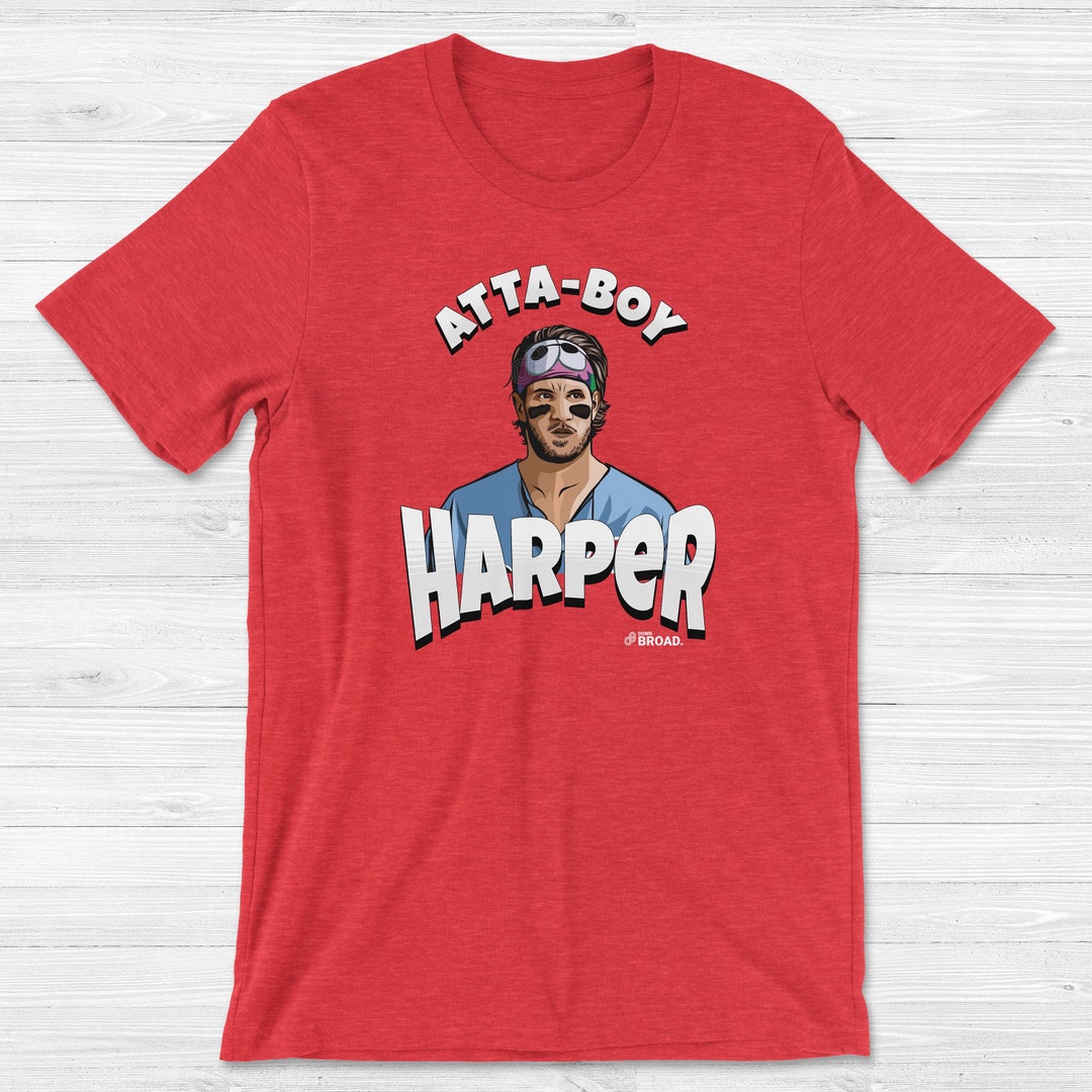 Phillies Harper Atta-boy Unisex Short Sleeve Tee Bryce Harper Atta-boy T-shirt Phillies Bryce ...