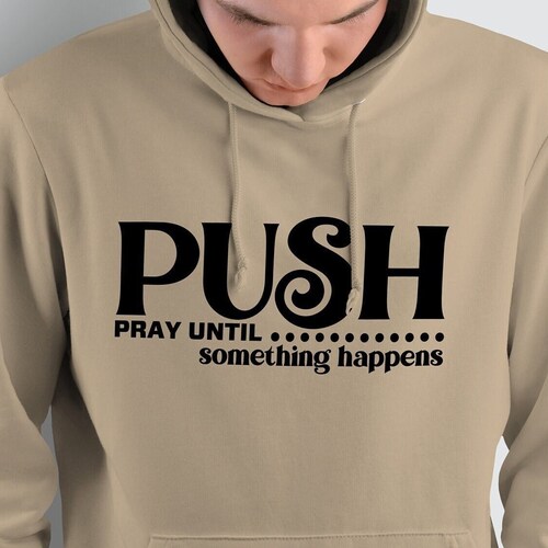 PUSH Pray Until Something Happens Svg Digital Download Png - Etsy