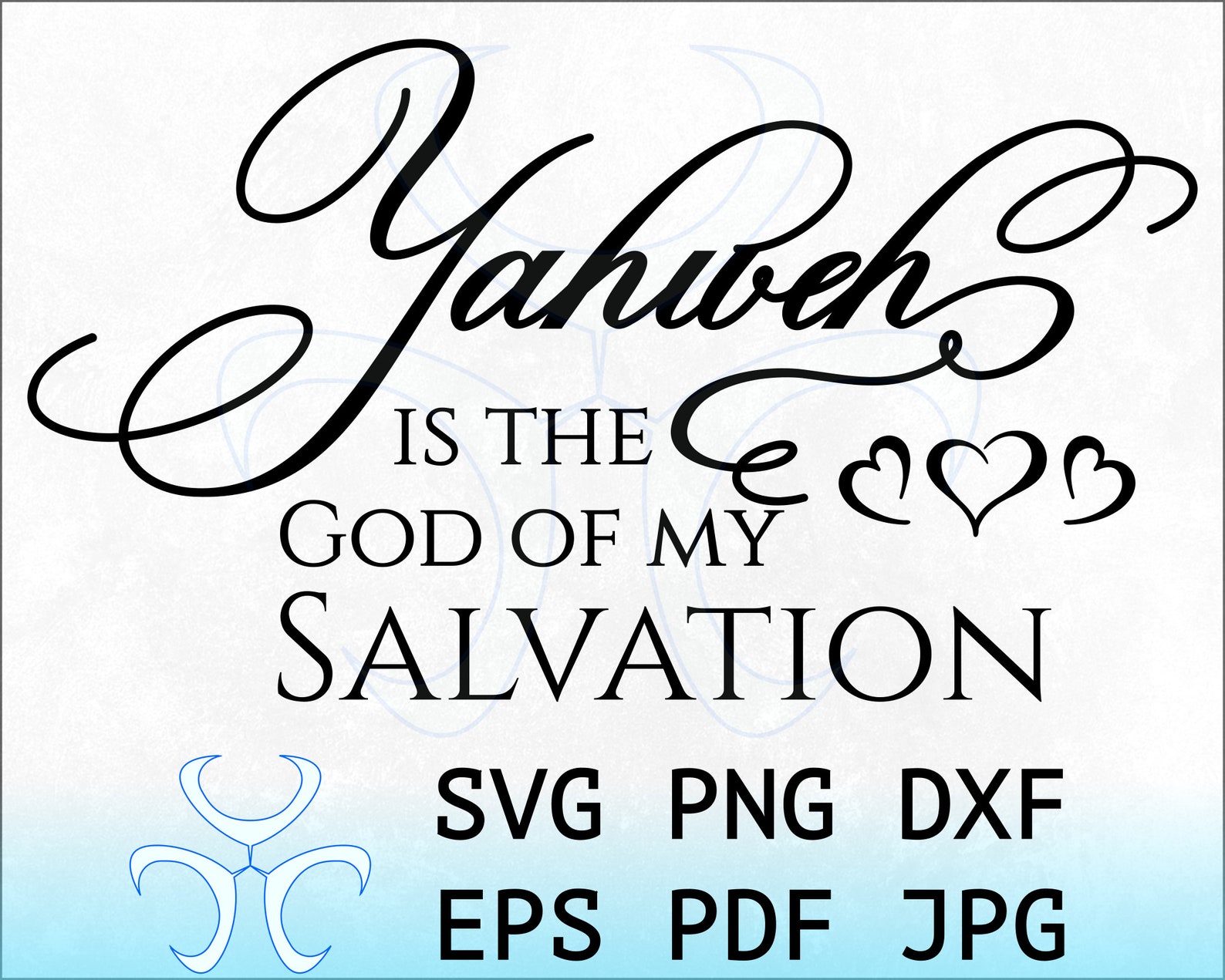 Yahweh is the God of My Salvation Christian Svg Files for Cricut, Png ...