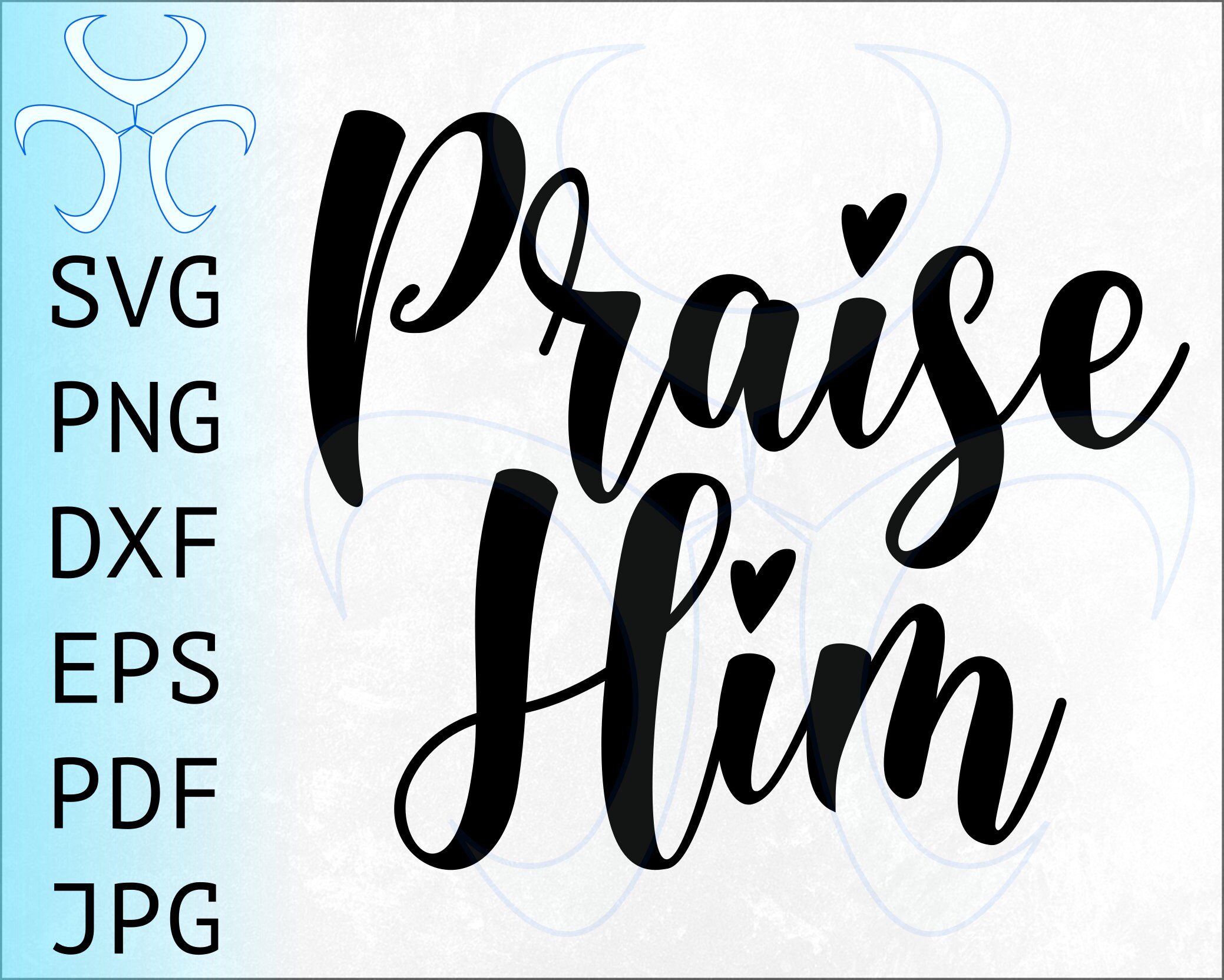 Praise Him Svg Files for Cricut Christian Svg Worship Him | Etsy