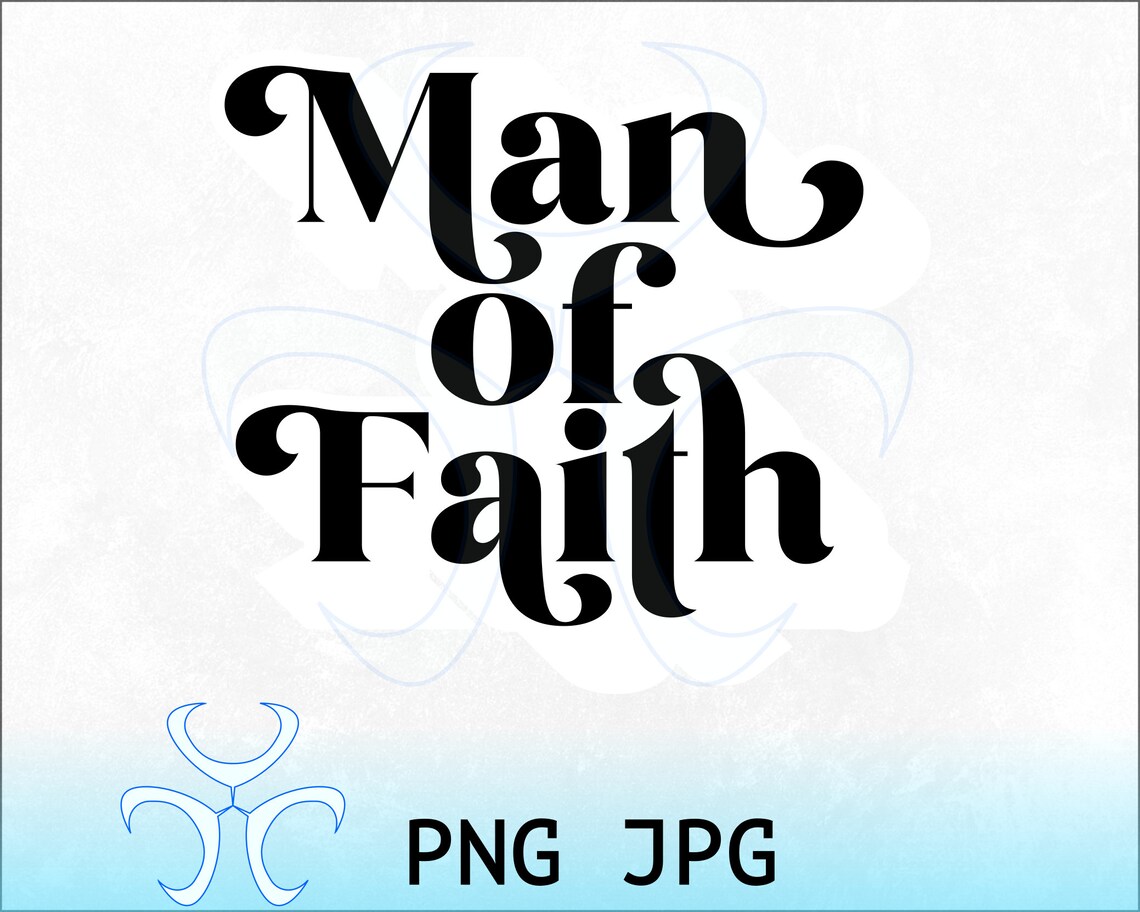 Man of Faith Christian Png Jpg Black White Design, Man of God Religious ...
