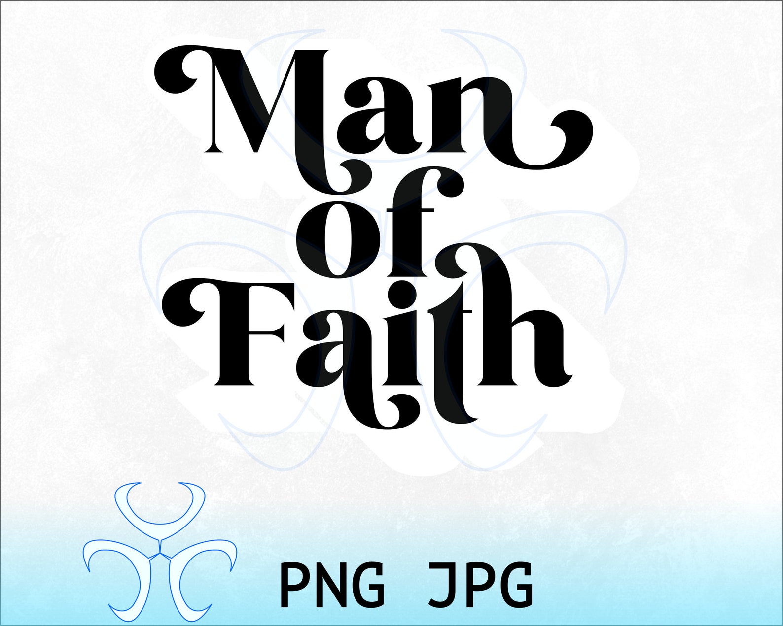 Man of Faith Christian Png Jpg Black White Design, Man of God Religious ...
