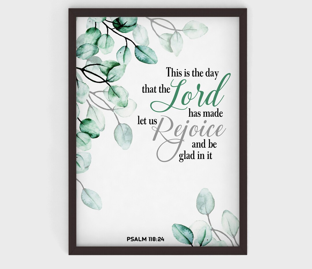 Psalm 118 24 Print, This is the Day That the Lord Has Made Print ...