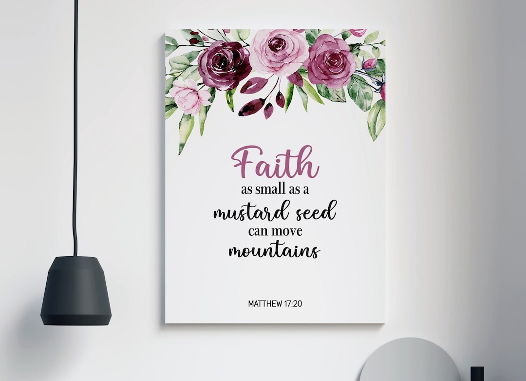Matthew 17 20 Print, Faith as Small as A Mustard Seed Print, Christian ...