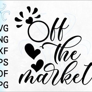 Off the Market SVG Clipart Design Cut File for Upcoming Engagement ...