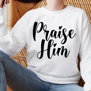 Praise Him Svg Files for Cricut, Christian Svg, Worship Him Svg, Faith ...