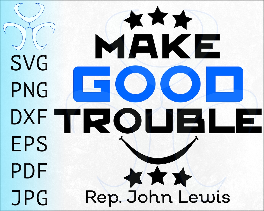 Make Good Trouble SVG Clipart Design Cut File, John Lewis Civil Rights ...