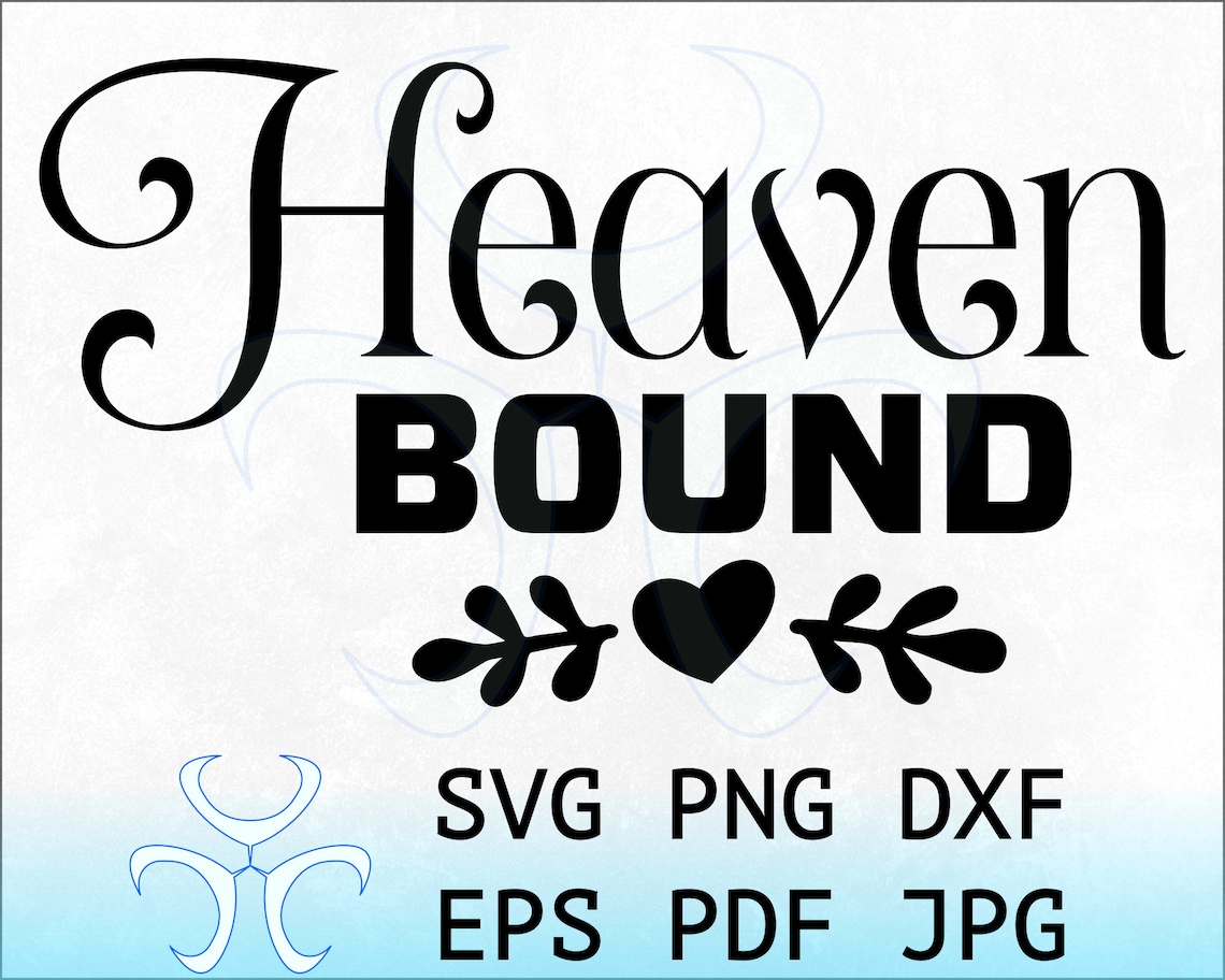 Heaven Bound SVG Clipart Design Cut File Christian Quote - Etsy