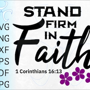 Stand Firm in Faith Svg, Christian Svg, Bible Verse SVG, Clipart Design ...