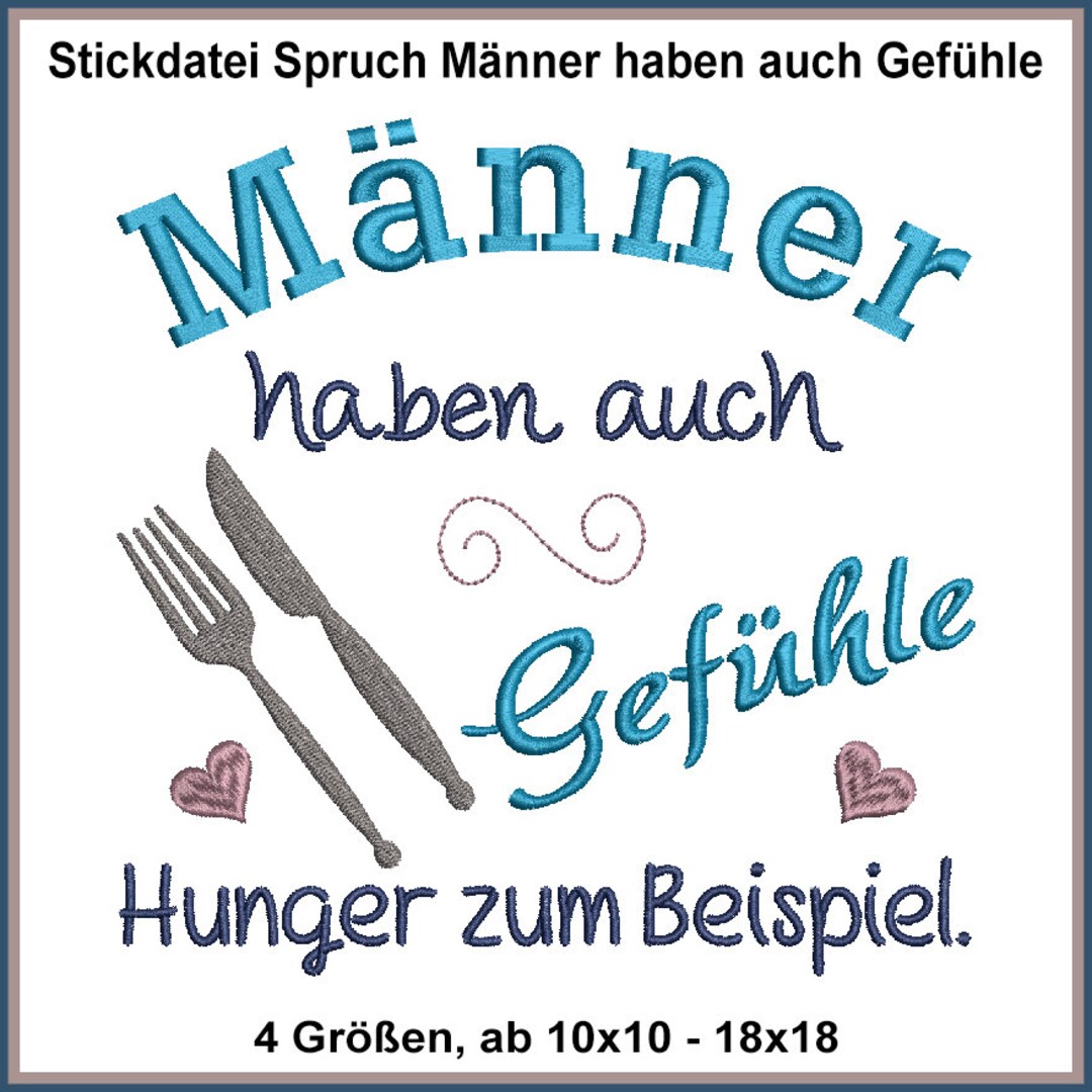 Stickdatei Spruch Männer haben auch Gefühle Hunger zum Beispiel. Ab ...
