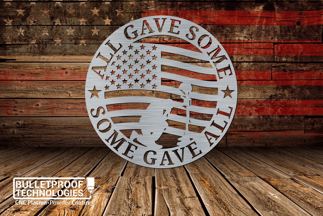 All Gave Some, Some Gave All Military Sign-metal Sign - Etsy