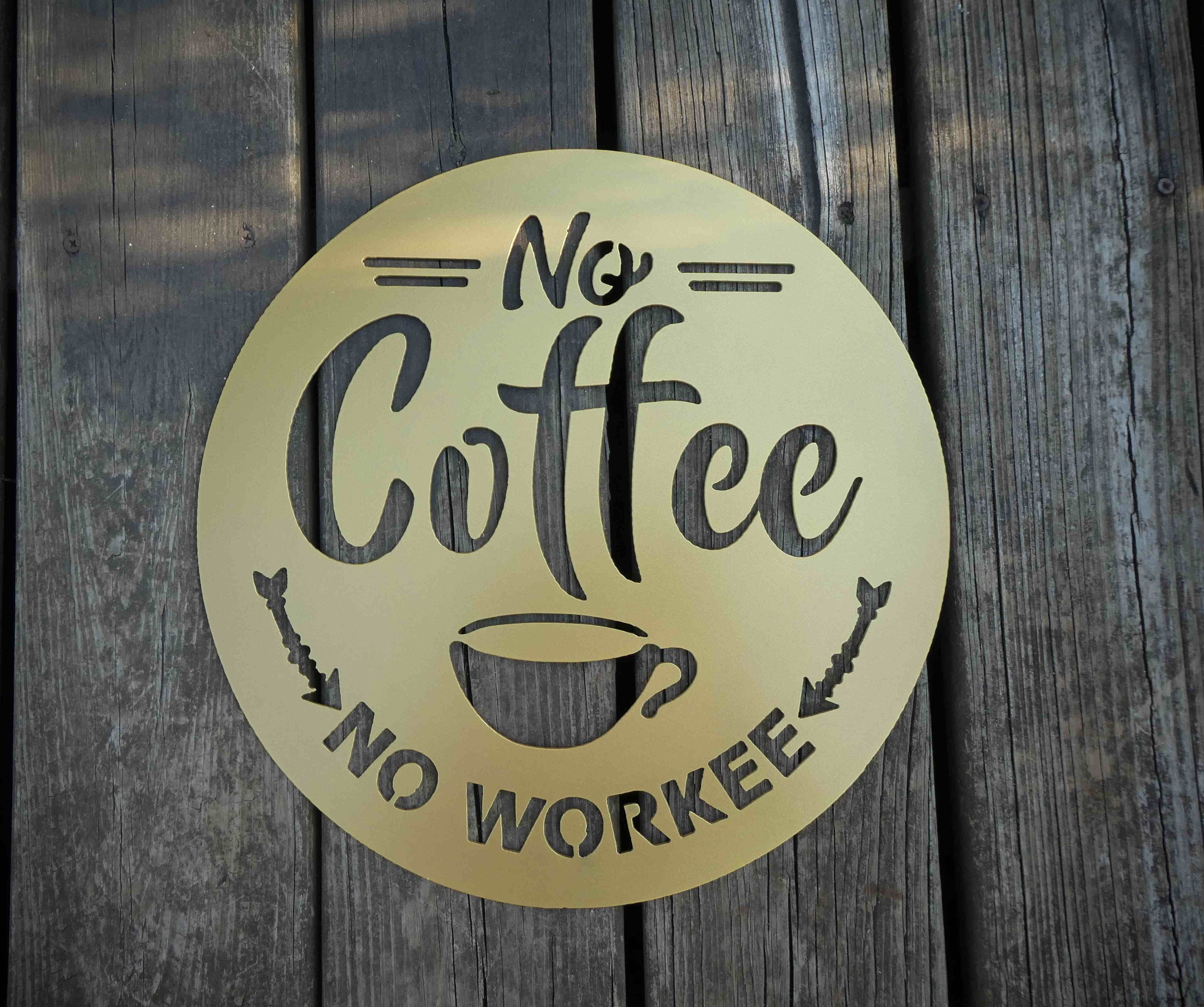 No Coffee No Workee 14x14 Office Sign Funny Metal Sign | Etsy