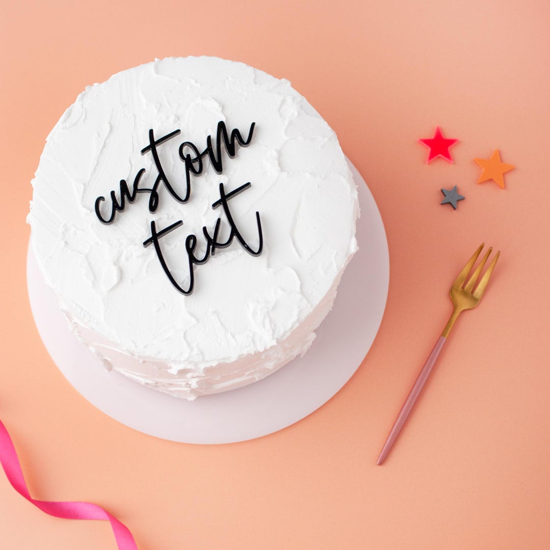 Your Custom Text Cake Charm, Acrylic Cake Topper, Cake Decoration, Cake ...
