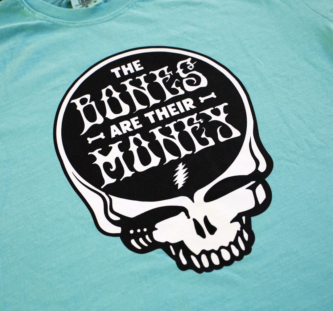 Bones Are Their Money Shirt - Etsy