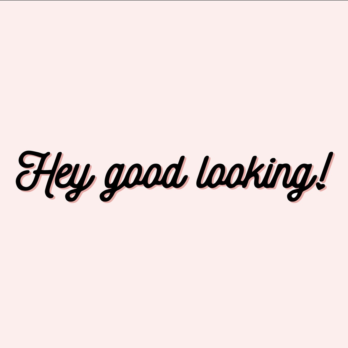 Hey Good Looking Mirror Decal: Black Matte Vinyl Sticker (13.4x4.4cm ...