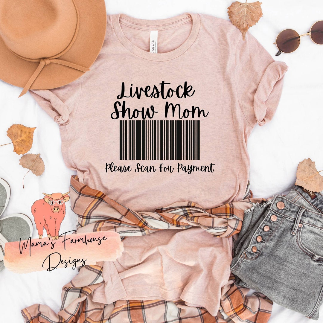 Livestock Show Mom Shirt Please Scan for Payment Mama Show Pig Show ...