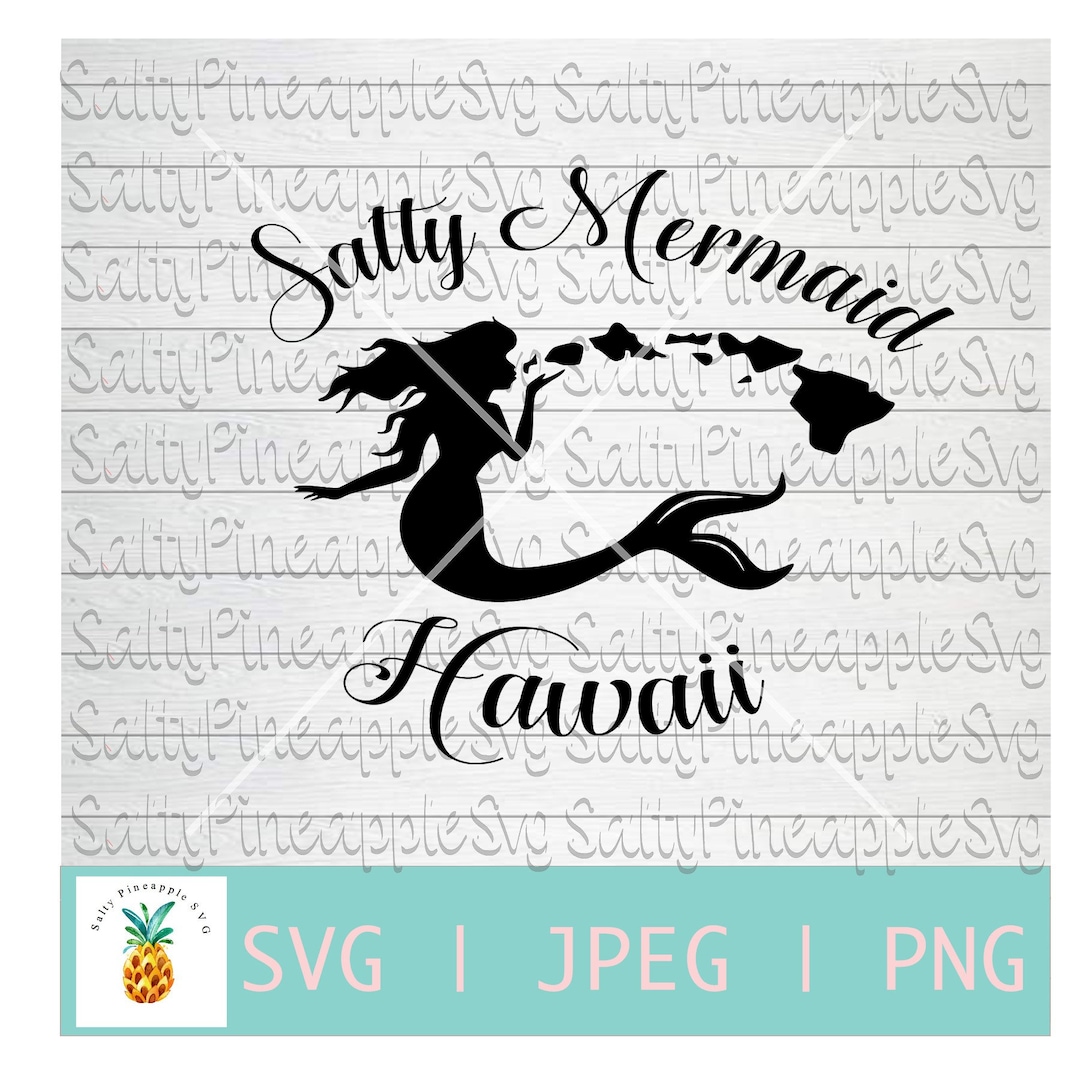 Mermaid Svg,salty Mermaid, Hawaiicut File, SVG File, PNG File, Vinyl ...