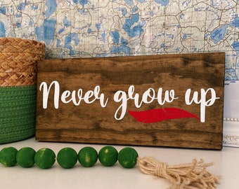 Never Grow up Sign - Etsy