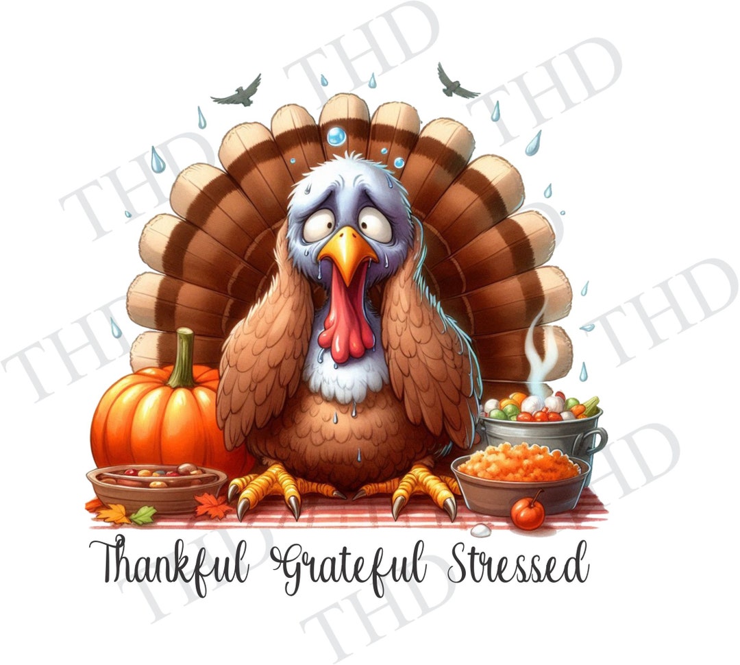Funny Thanksgiving Turkey, Thankful Grateful Stressed, Digital Download ...