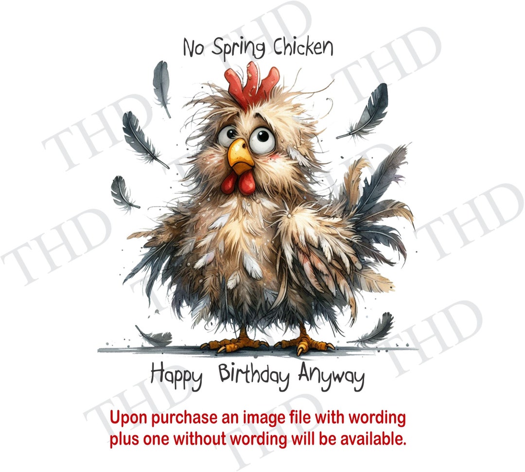 Happy Birthday No Spring Chicken PNG/JPG, Clipart for Sublimation/heat ...