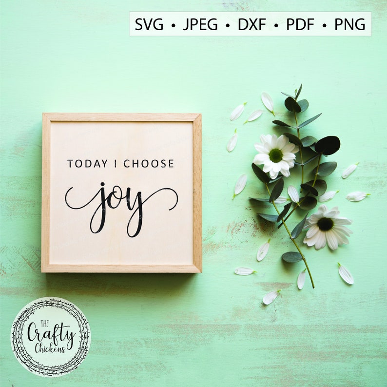 Today I Choose JOY SVG Dxf Png / Digital Cut File / Laser Cut | Etsy
