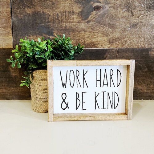 Work Hard and Be Kind Small Wood Sign - Etsy
