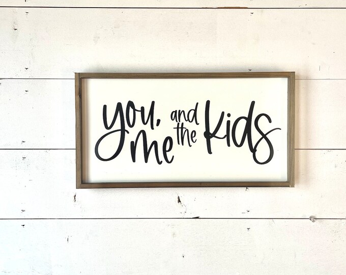You Me and the Kids Customizable Wood Sign - Etsy
