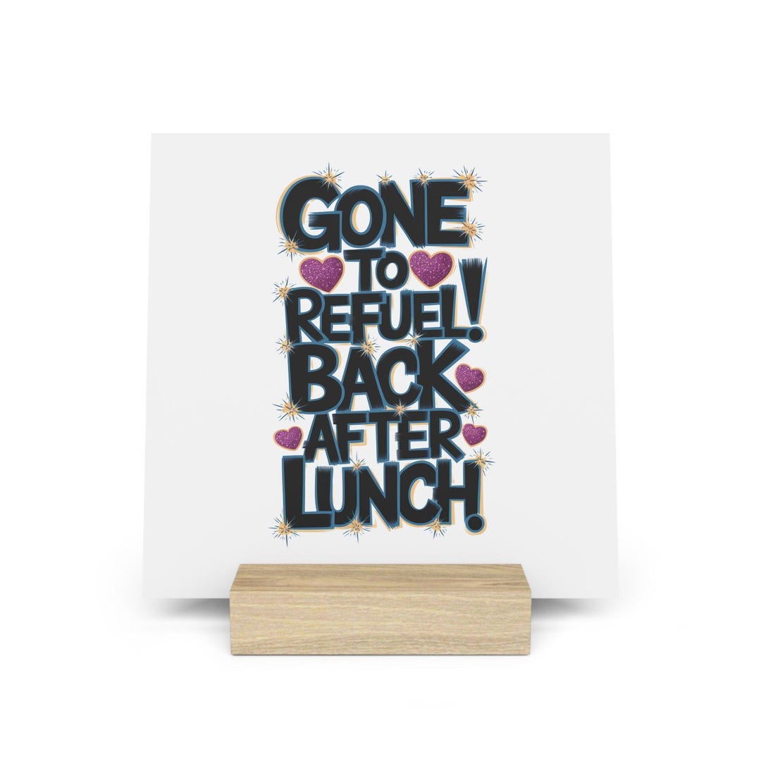 Gone to Refuel - Back After Lunch - 2 Desk Sign - Etsy