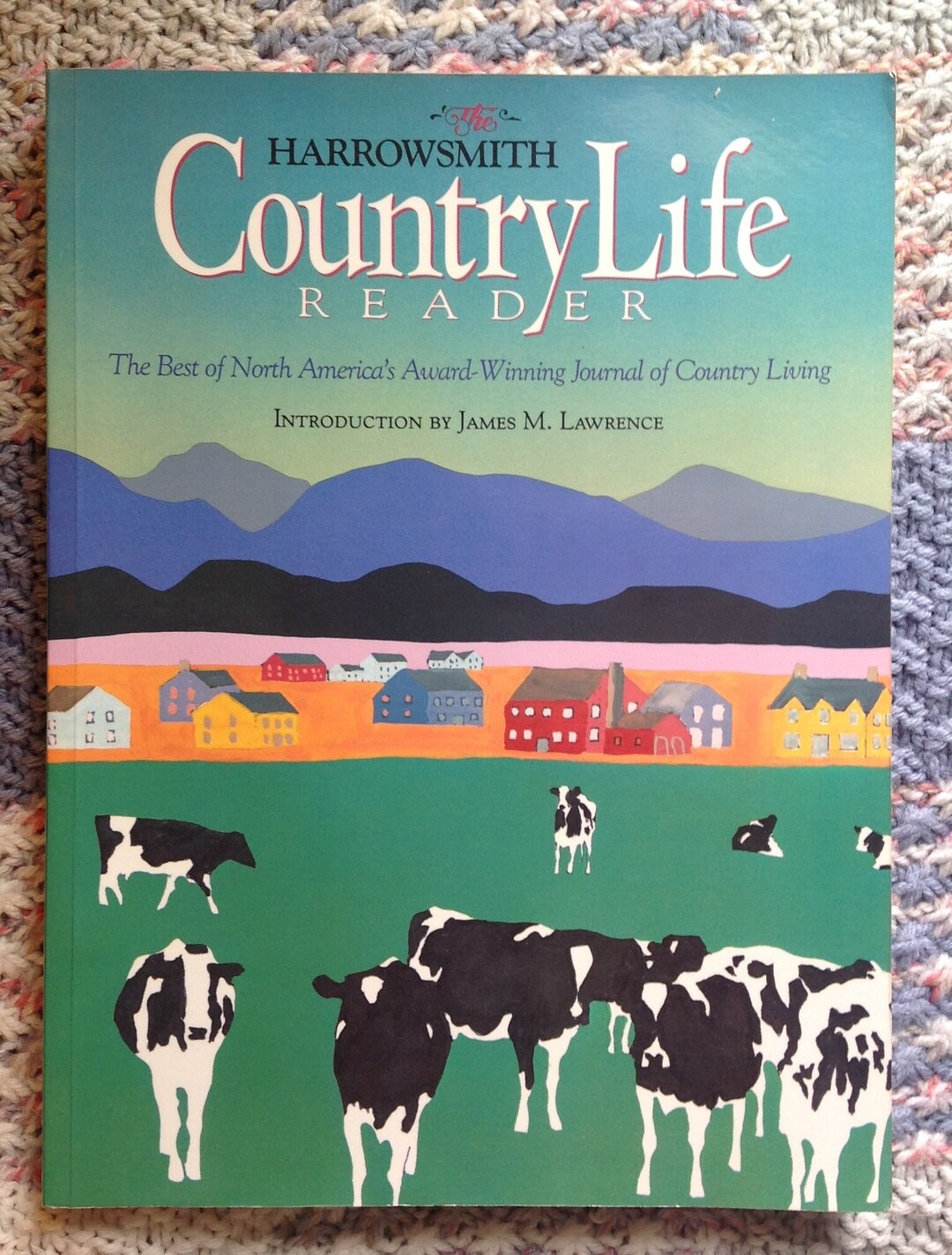The Harrowsmith Countrylife Reader Edited by James Lawrence Attractive Reading Copy of ...