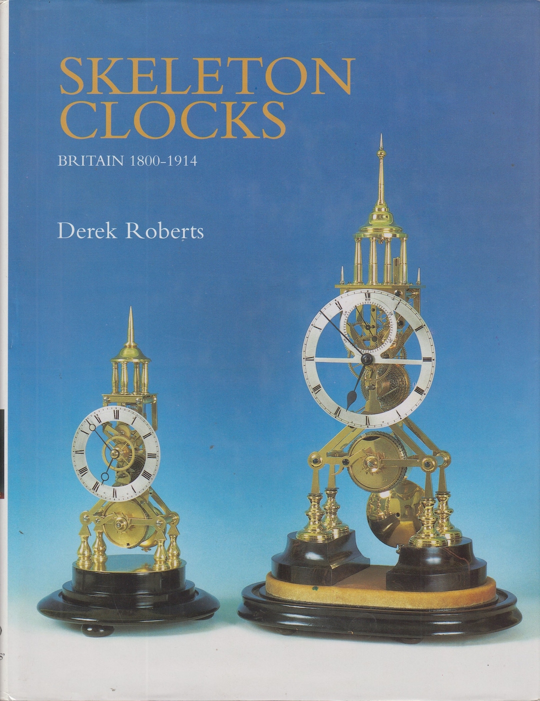 SKELETON CLOCKS: Britain 1800-1914 by Derek Roberts Antique Collector's ...