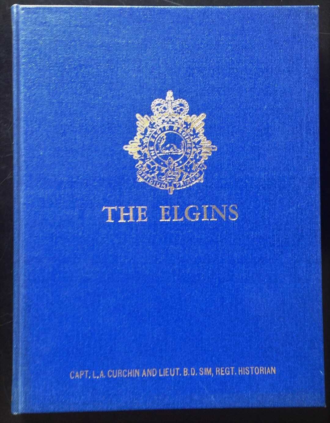 THE ELGINS: the Story of the Elgin Regiment(rcac) and Its Predecessors ...