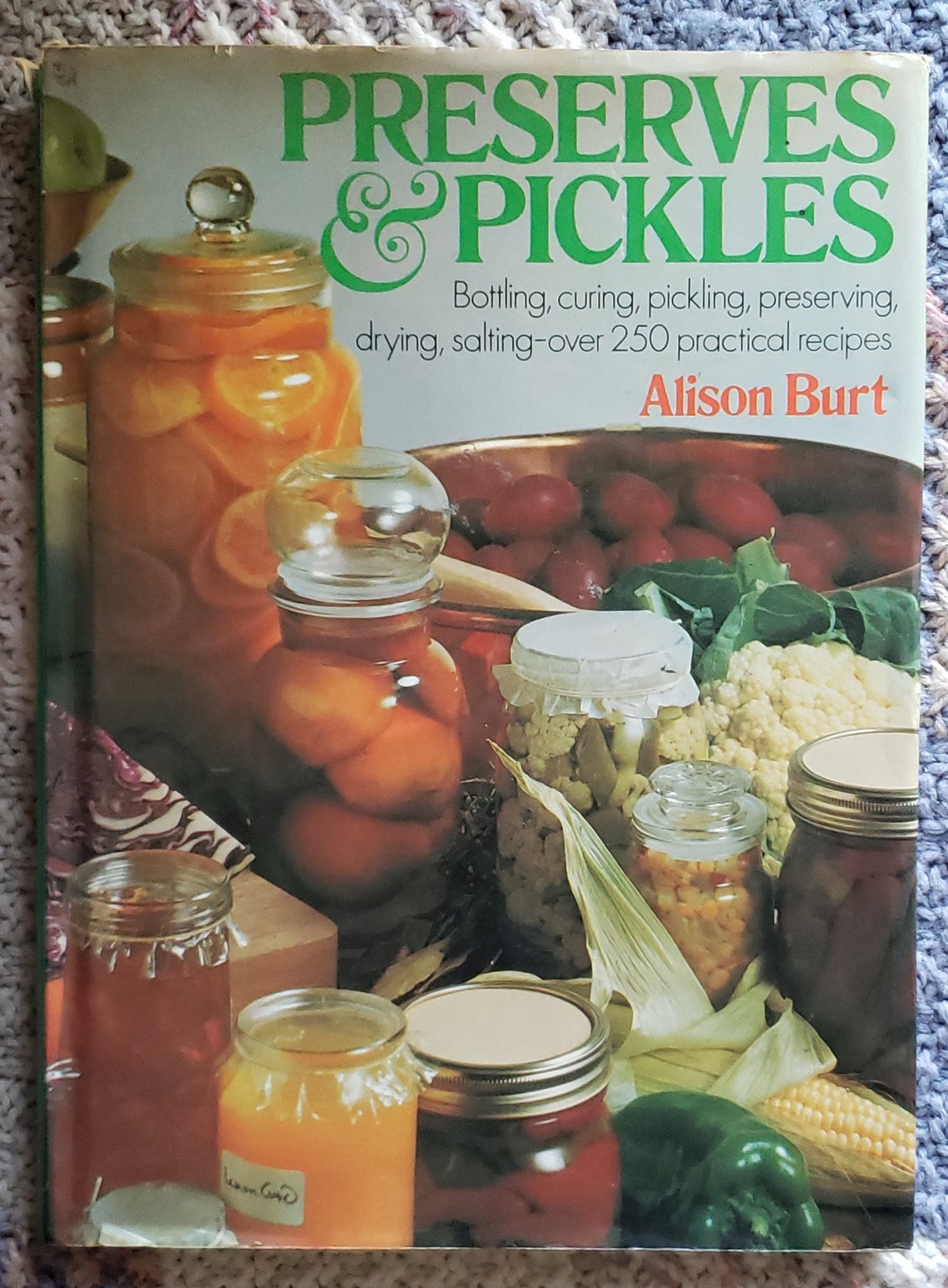 PRESERVES & PICKLES: Bottling, Curing, Pickling, Preserving, Drying ...