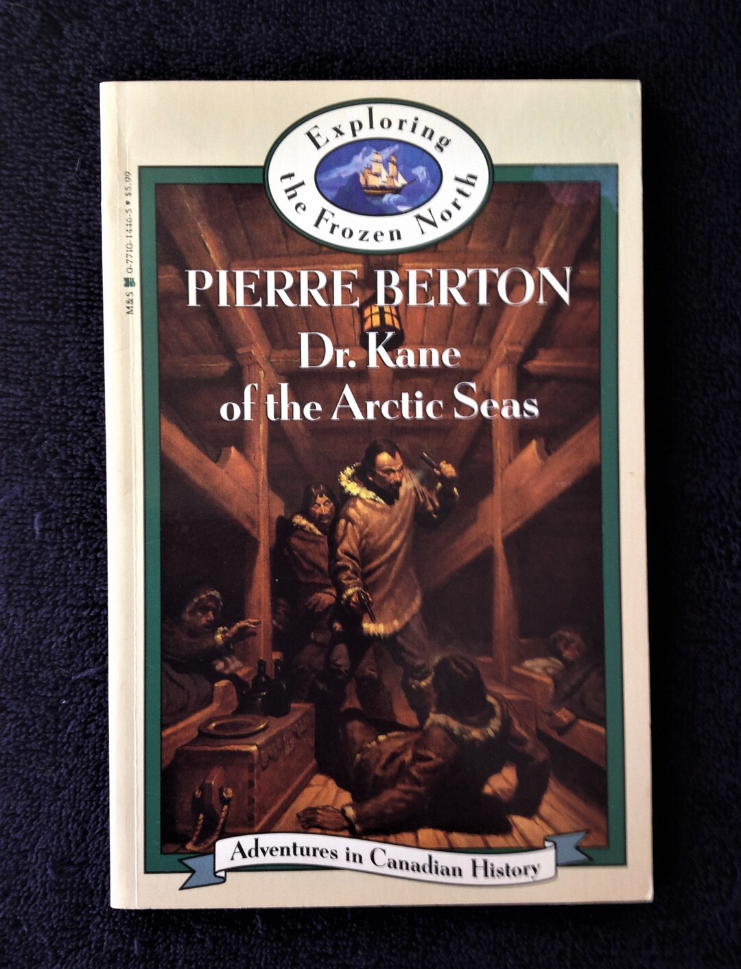 Pierre Berton: Dr. Kane of the Arctic Seas. Adventures in Canadian ...
