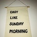 Wall Banner Easy Like Sunday Morning | Etsy