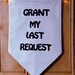 Wall Banner Grant My Last Request - Etsy