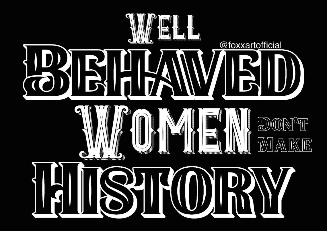 Well Behaved Women Dont Make History Quote Art Print Etsy