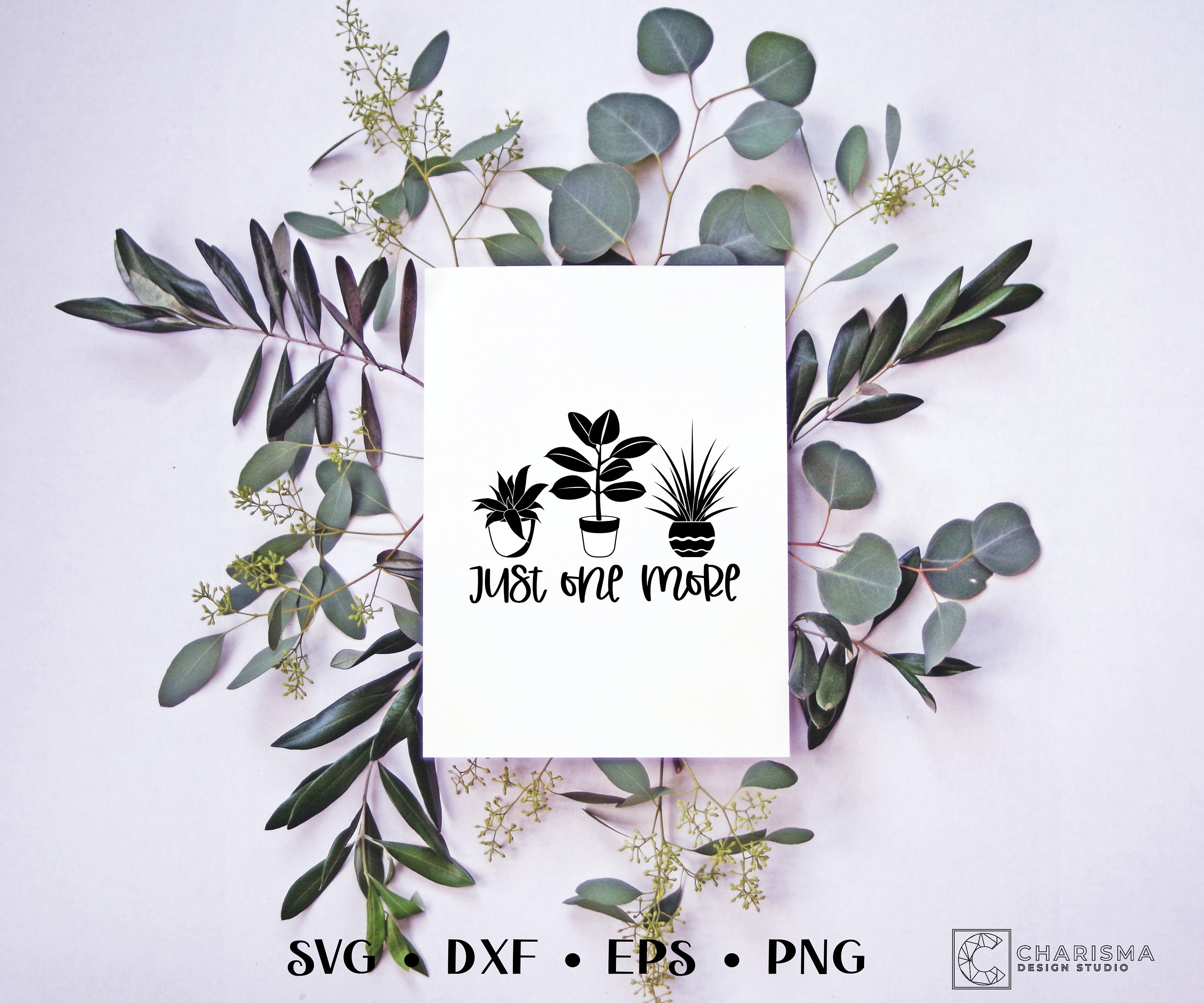 Just One More Plant SVG Humorous SVG Plants Funny Funny - Etsy