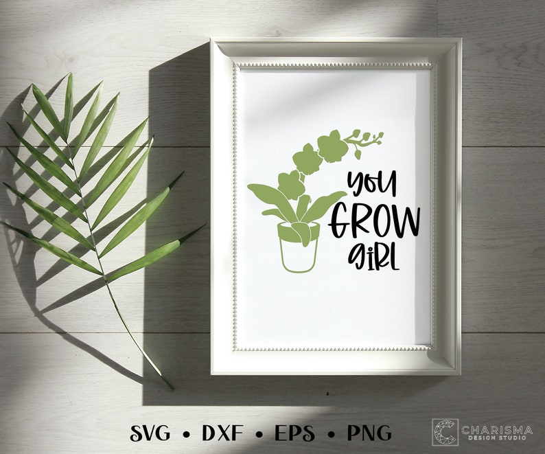 You Grow Girl SVG: Plant Decor, Inspirational Saying (digital Download ...