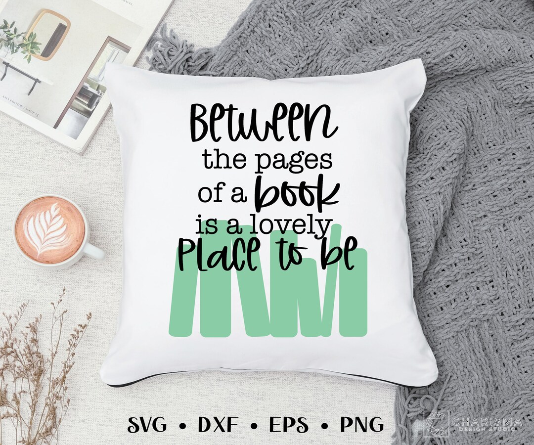 Between the Pages of a Book SVG, Quote SVG, Reading Lover, Home Decor ...