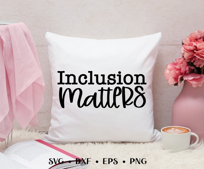 Inclusion Matters Svg Inclusion is My Love Language Svg, Teaching Svg ...